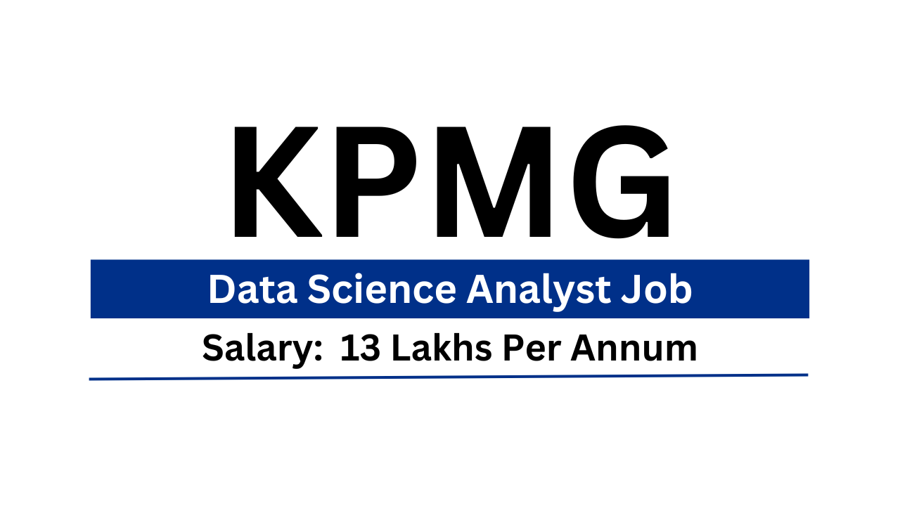 KPMG Is Hiring Data Science Analyst Job Freshers Can Apply Urgent KPMG Is Hiring Data Science Analyst Job Freshers Can Apply Urgent