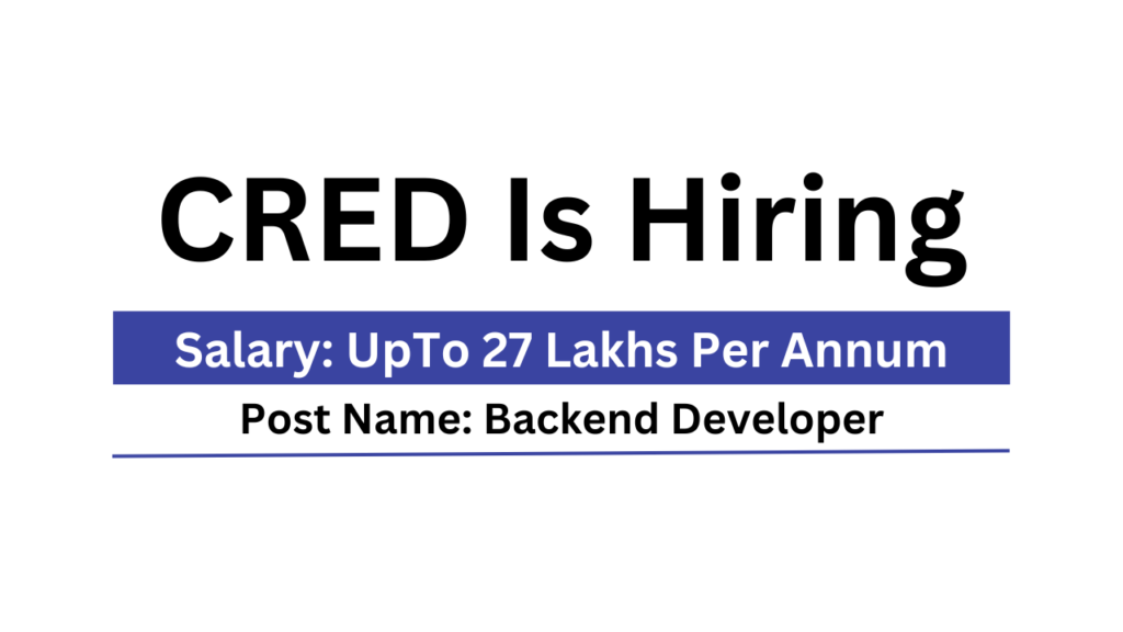 CRED Is Hiring | Backend Developer Job | Work From Office Job | Apply ...