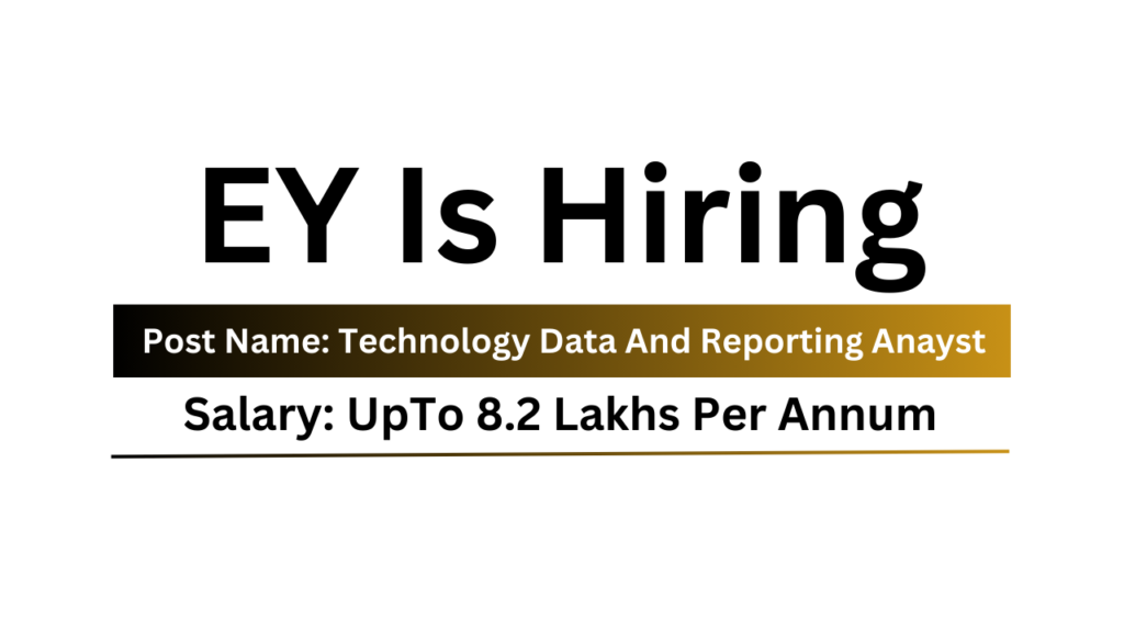EY Is Hiring | Work From Office | Technology Data And Reporting Analyst ...