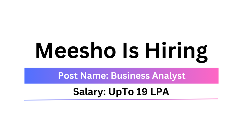 Meesho Is Hiring | Work From Office Job | Business Analyst Job | Apply ...