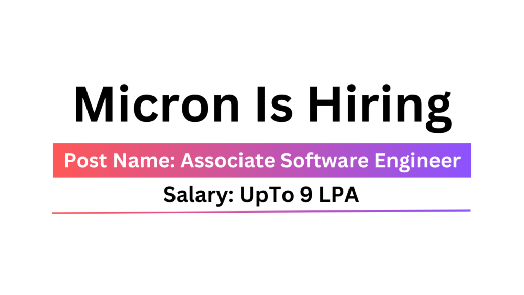 Micron Is Hiring | Associate Software Engineer Job | Urgent Hiring ...