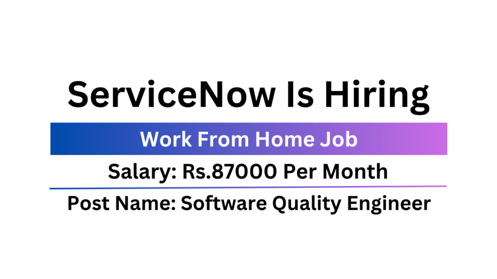 ServiceNow Is Hiring For Software Quality Engineer | Work From Home ...