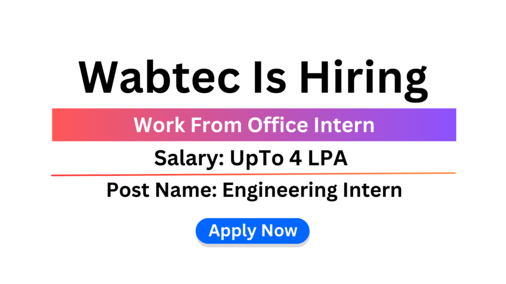 Wabtec Is Hiring | Engineering Intern | Work From Office | Internship ...