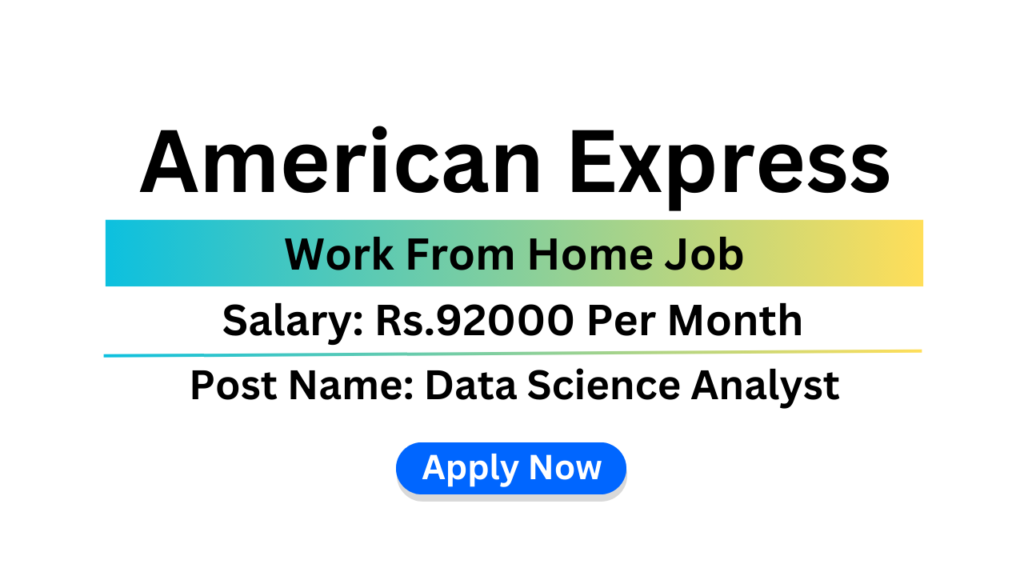 American Express Recruitment Work From Home Data Science Analyst American Express Recruitment Work From Home Data Science Analyst