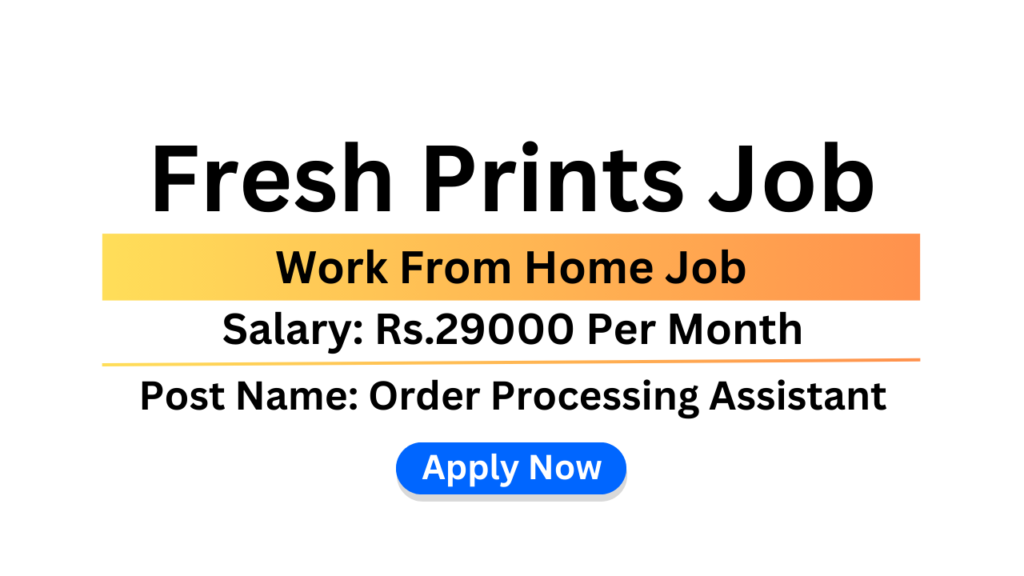 Fresh Prints Job | Order Processing Assistant | Work From Home | Latest ...