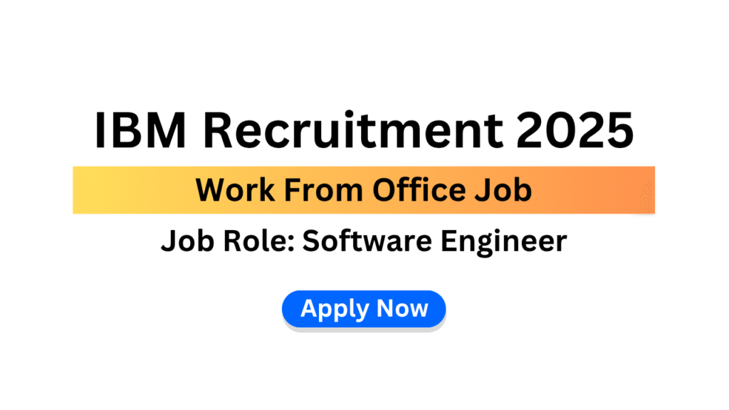 Ibm Recruitment 2025 Software Engineer Job Work From Office New