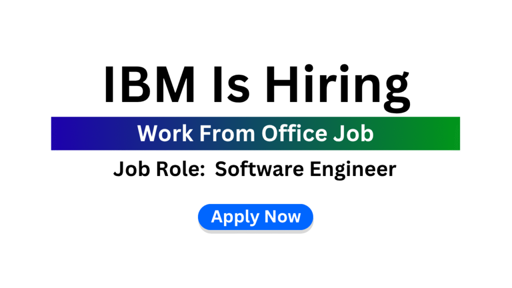 IBM Is Hiring | Software Engineer | New Job Updates | Work From Office ...