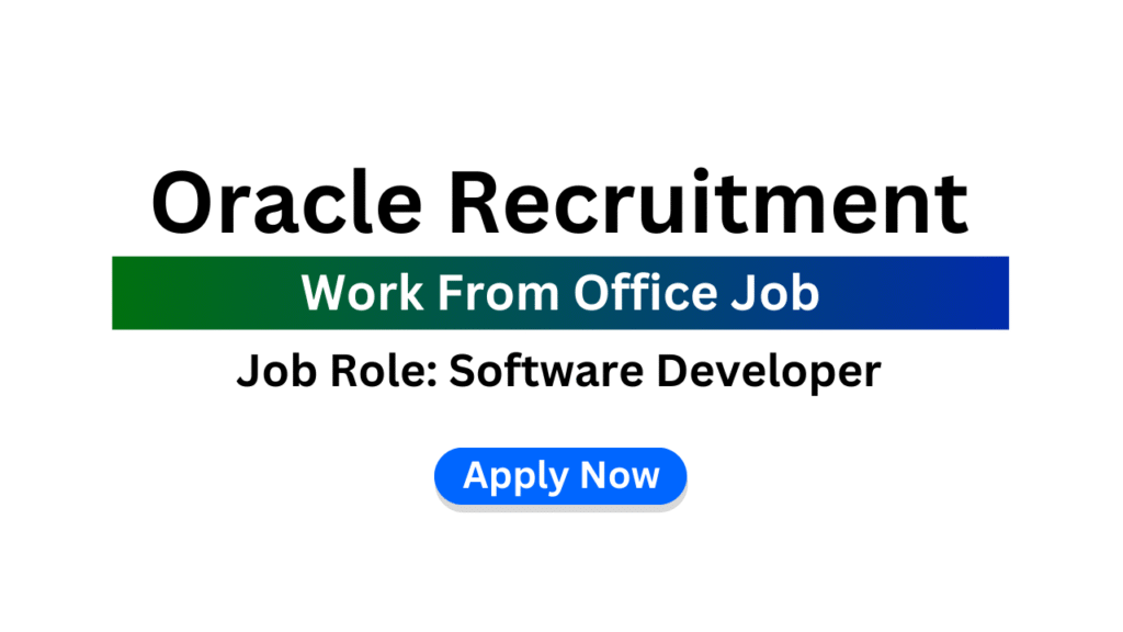 Oracle Recruitment | Software Developer | Work From Office Job | New ...