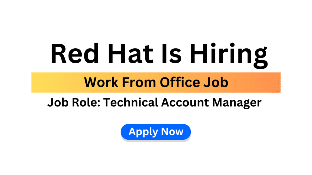 Red Hat Is Hiring For Technical Account Manager | Work From Office Job ...