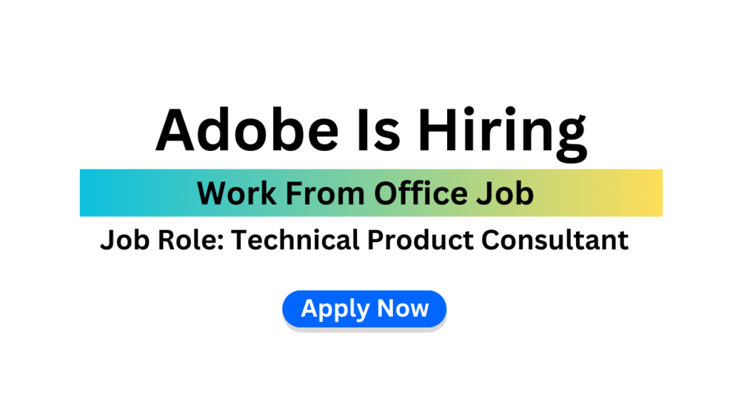 Adobe Recruitment | Technical Product Consultant Job | Hiring Now ...