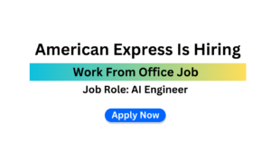 American Express Is Hiring For AI Engineer | Latest Job Updates | Work ...