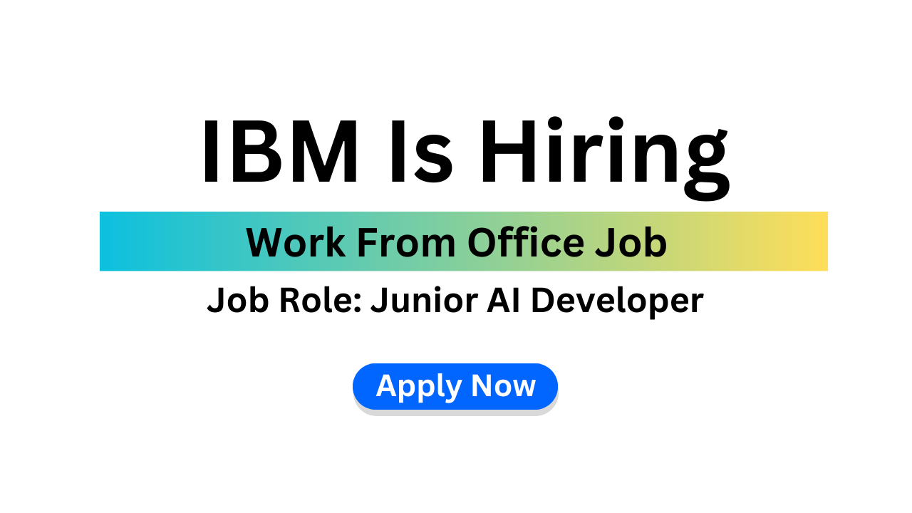 IBM Recruitment 2025 | Junior AI Developer Job | Graduate Job | Work ...